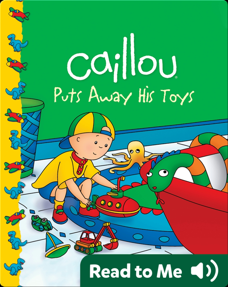 Caillou: Puts Away His Toys Book by Joceline Sanschagrin | Epic