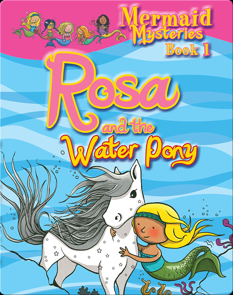 Mermaid Mysteries: Rosa and the Water Pony Book by Katy Kit | Epic