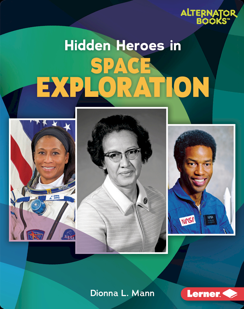 Hidden Heroes in Space Exploration Book by Dionna L. Mann | Epic