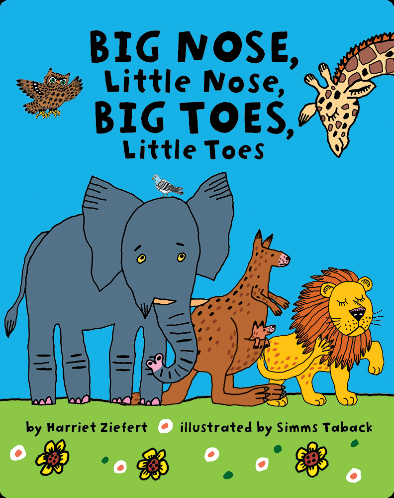 Big Nose, Little Nose, Big Toes, Little Toes Book by Harriet Ziefert | Epic