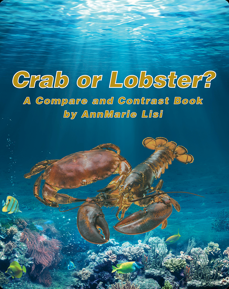Crab or Lobster? A Compare and Contrast Book Book by AnnMarie Lisi | Epic