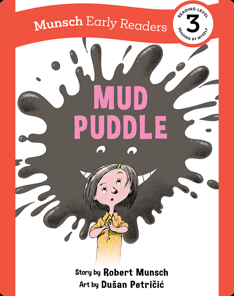 Munsch Early Readers: Mud Puddle Book by Robert Munsch | Epic