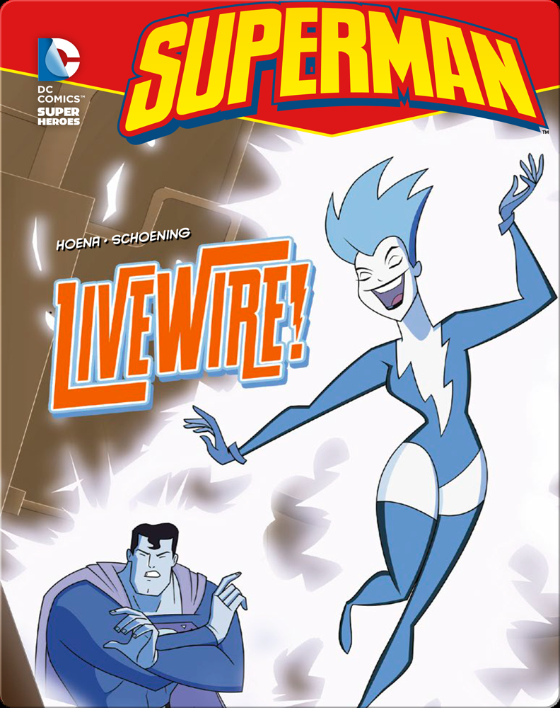 Superman: Livewire! Book by Blake A. Hoena | Epic