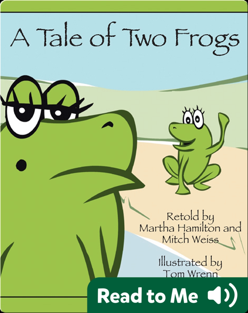 A Tale of Two Frogs Book by Martha Hamilton, Mitch Weiss | Epic