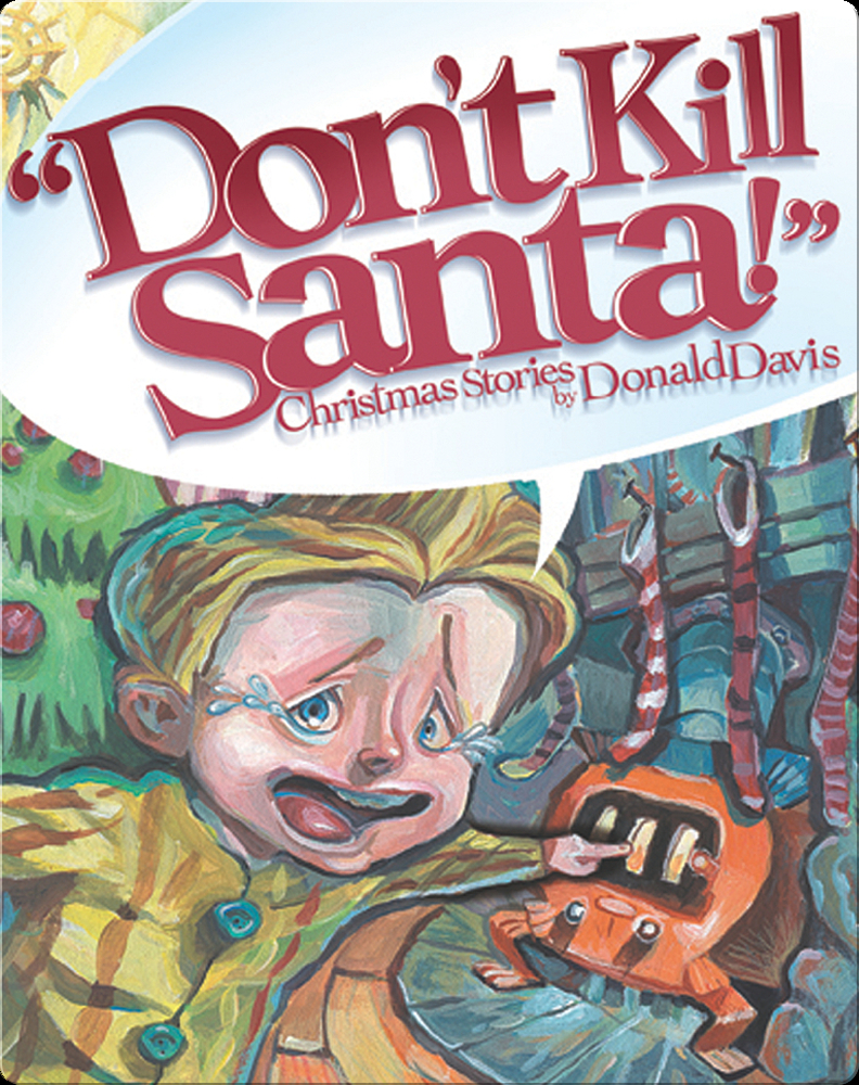 Don't Kill Santa! Book by Donald Davis | Epic