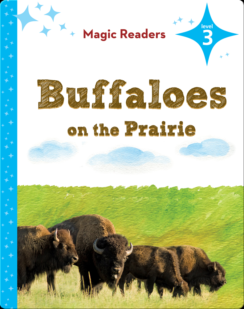 Magic Readers: Buffaloes on the Prairie Book by Heidi M. D. Elston | Epic