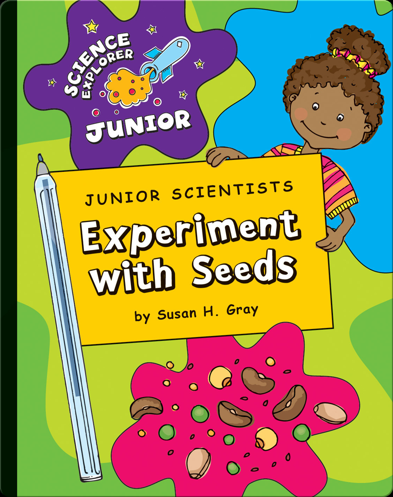 Junior Scientists: Experiment With Seeds Book by Susan H. Gray | Epic