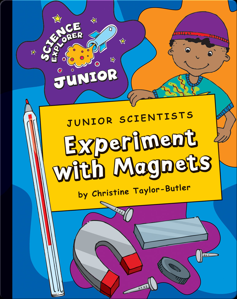 Junior Scientists: Experiment With Magnets Book by Christine Taylor ...