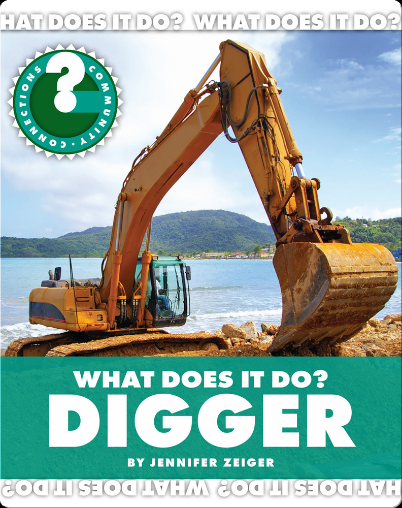 What Does It Do? Digger Book by Jennifer Zeiger | Epic