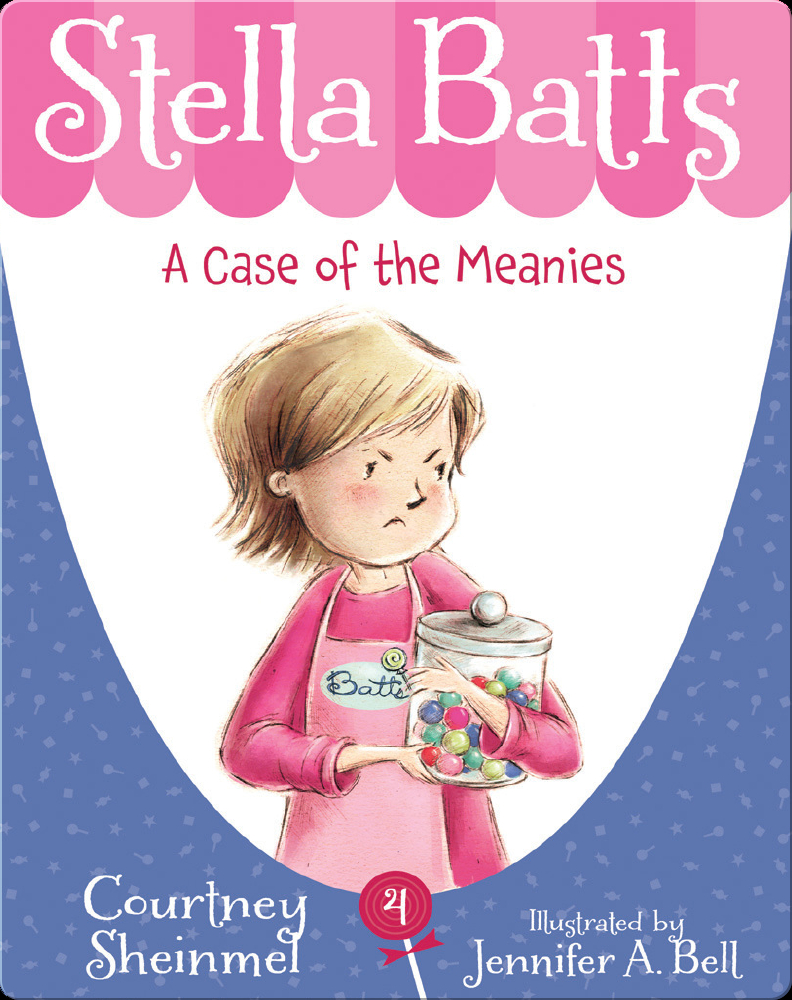 Stella Batts #4: A Case of the Meanies Book by Courtney Sheinmel | Epic