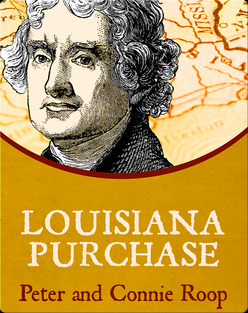 Louisiana Purchase Book by Connie Roop, Peter Roop | Epic
