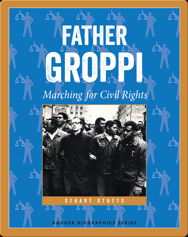 Father Groppi: Marching for Civil Rights Book by Stuart Stotts | Epic