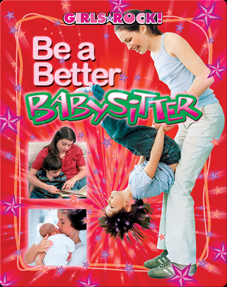 Be a Better Babysitter Book by Annie Buckley | Epic