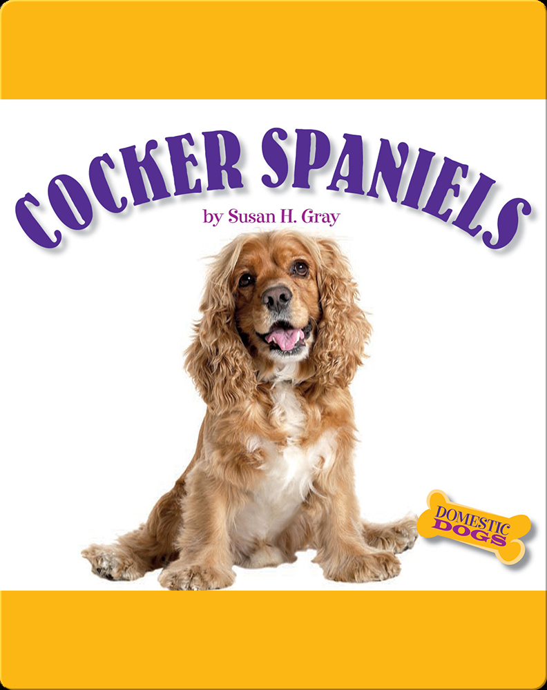 Cocker Spaniels Book by Susan H. Gray | Epic