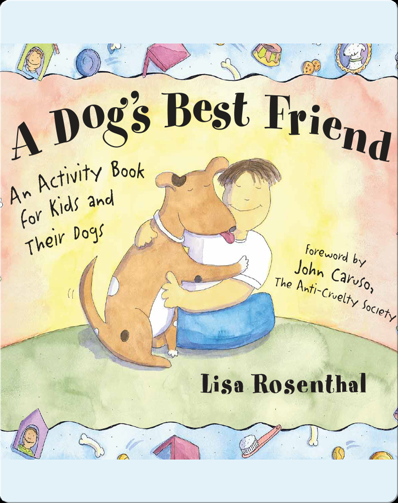 Dog's Best Friend: An Activity Book for Kids and Their Dogs Book by ...