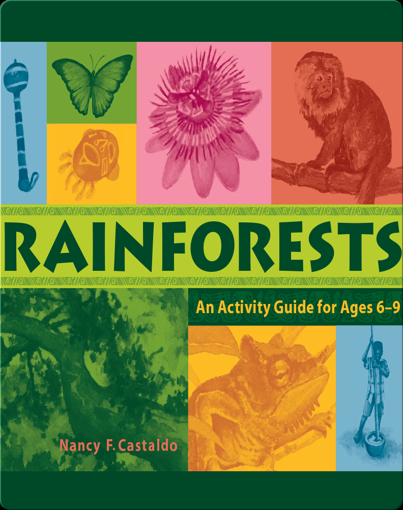 Rainforests: An Activity Guide for Ages 6–9 Book by Nancy Castaldo | Epic