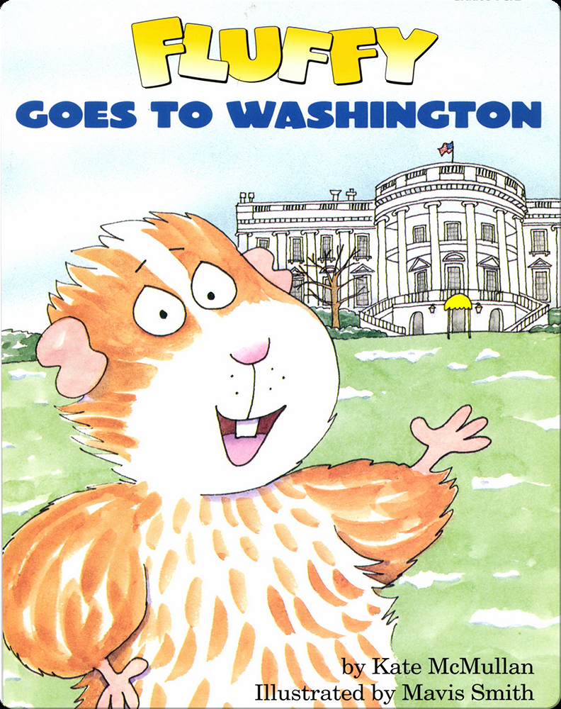 Fluffy Goes to Washington Book by Kate McMullan | Epic