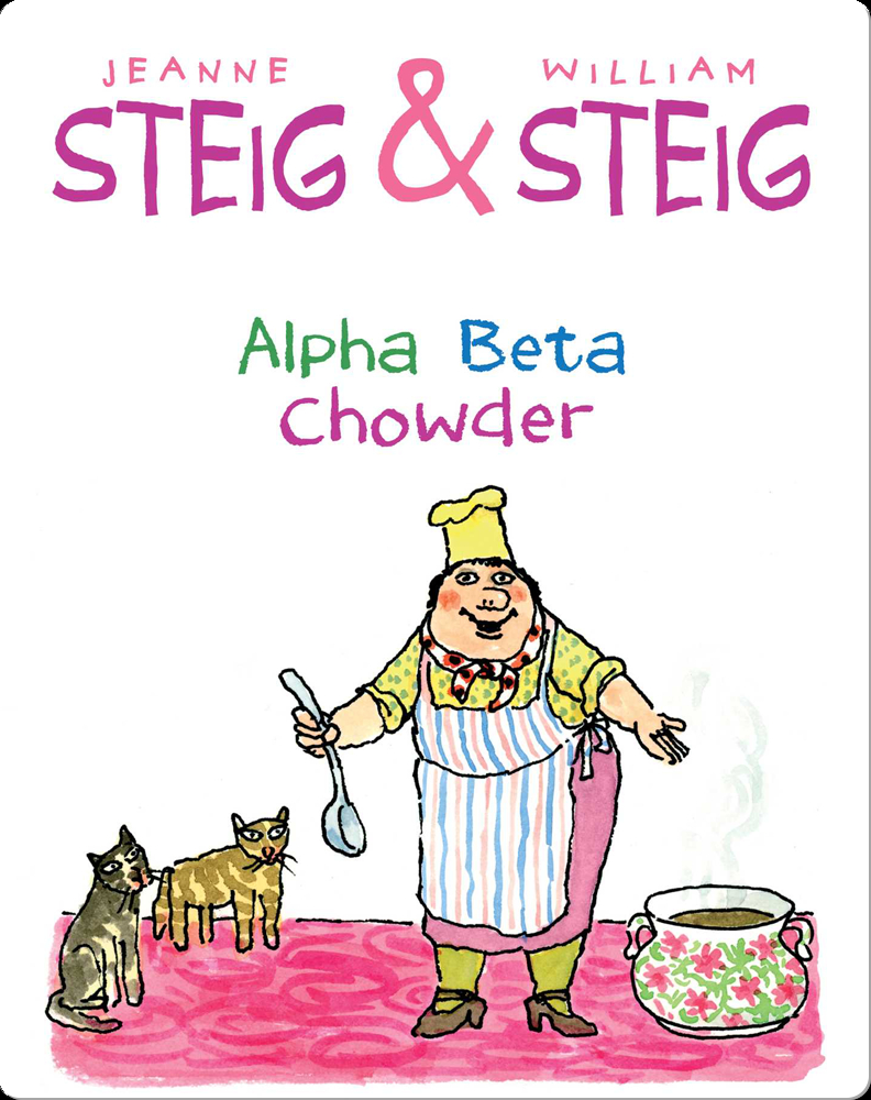 Alpha Beta Chowder Book by Jeanne Steig | Epic