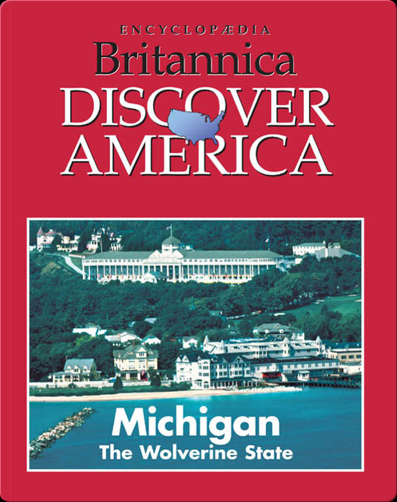 Michigan: The Wolverine State Book by Britannica Digital Learning | Epic