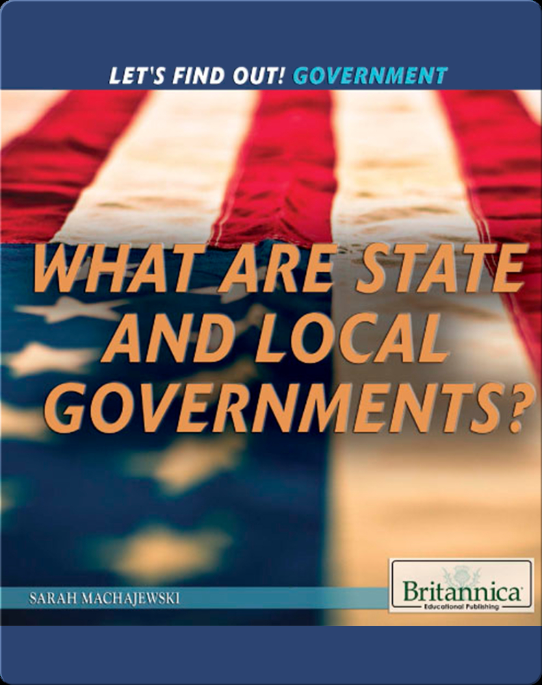 What Are State and Local Governments? Book by Sarah Machajewski | Epic