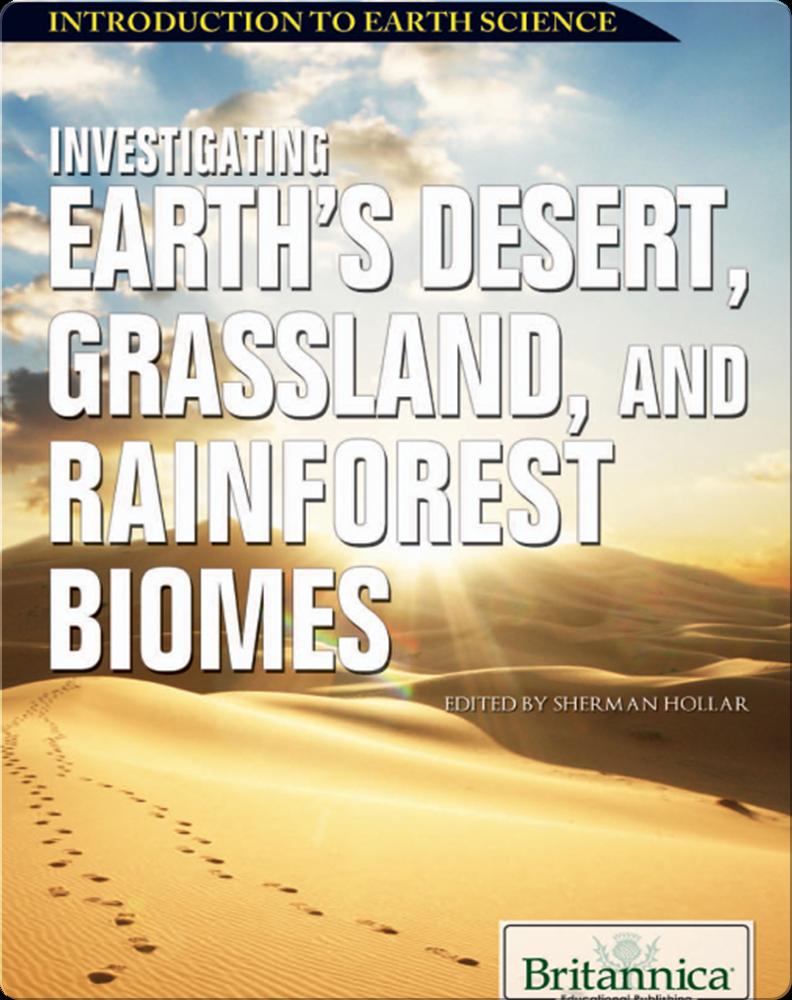 Investigating Earth's Desert, Grassland, and Rainforest Biomes Book by ...