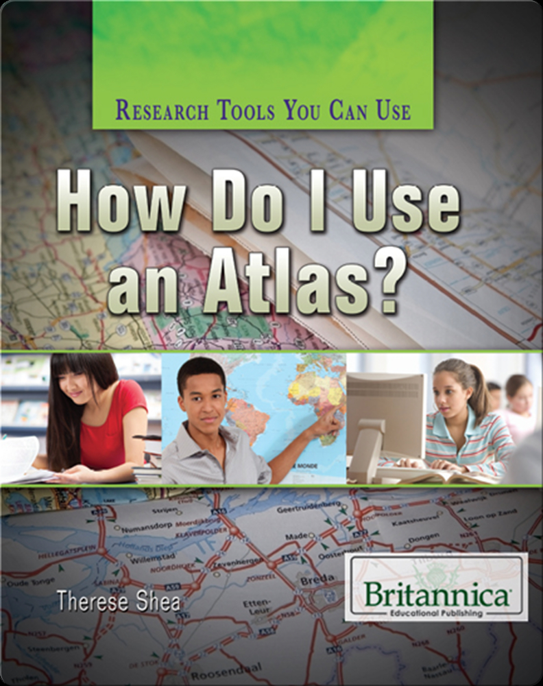 How Do I Use an Atlas? Book by Therese Shea | Epic
