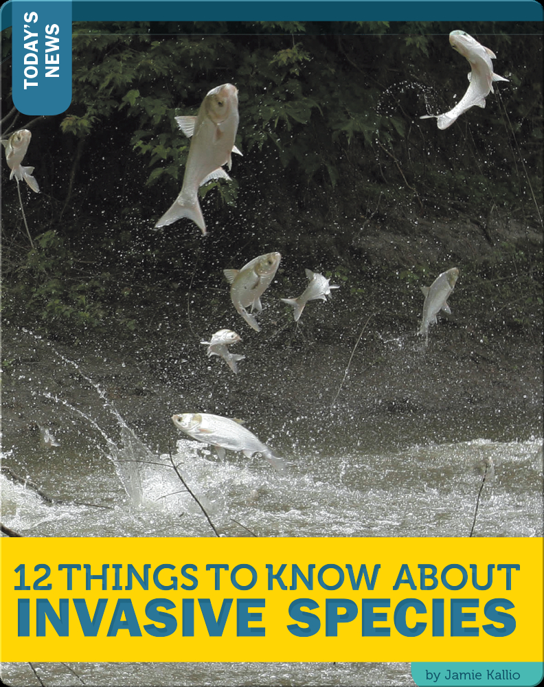 12 Things To Know About Invasive Species Book by Jamie Kallio | Epic