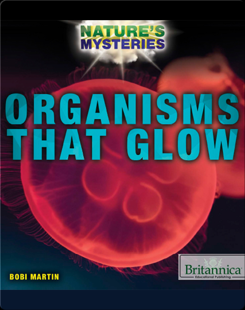 Organisms That Glow Book by Bobi Martin | Epic