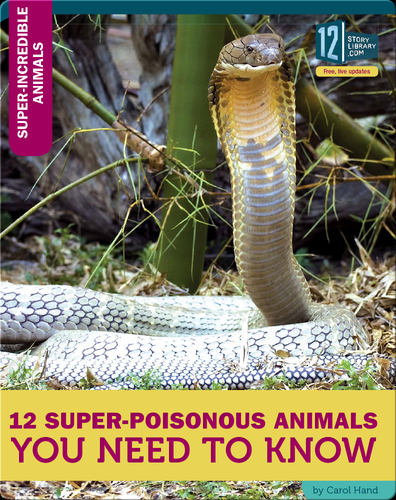 12 Super-Poisonous Animals You Need To Know Book by Carol Hand | Epic