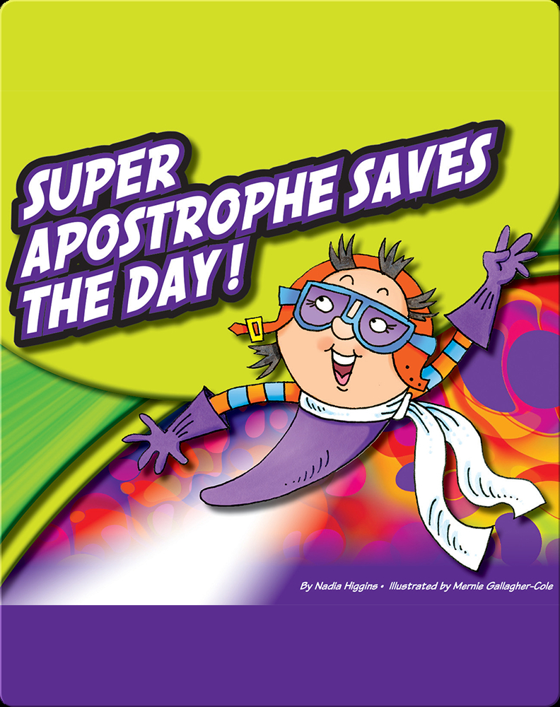 Super Apostrophe Saves The Day! Book by Nadia Higgins | Epic