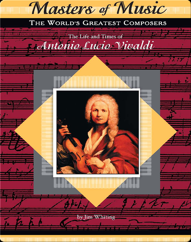 The Life and Times of Antonio Lucio Vivaldi Book by Jim Whiting | Epic