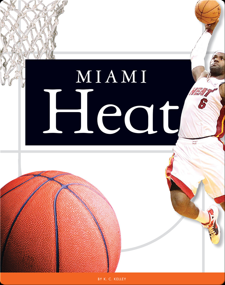 Miami Heat Book by K. C. Kelley | Epic