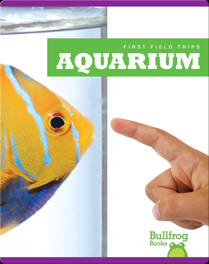 First Field Trips: Aquarium Book by Cari Meister | Epic
