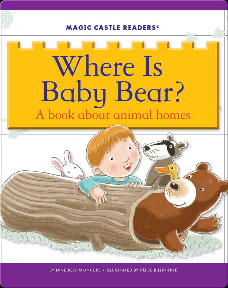 Where Is Baby Bear? A Book about Animal Homes Book by Jane Belk Moncure ...