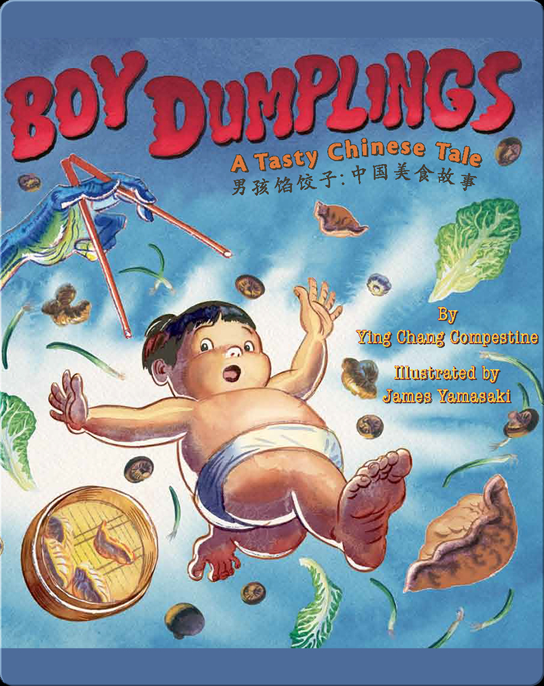 Boy Dumplings: A Tasty Chinese Tale Book by Ying Chang Compestine | Epic
