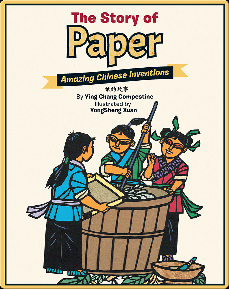 The Story of Paper: Amazing Chinese Inventions Book by Ying Chang ...