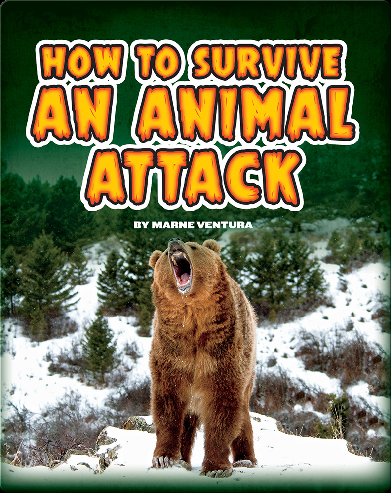 How to Survive An Animal Attack Book by Marne Ventura | Epic