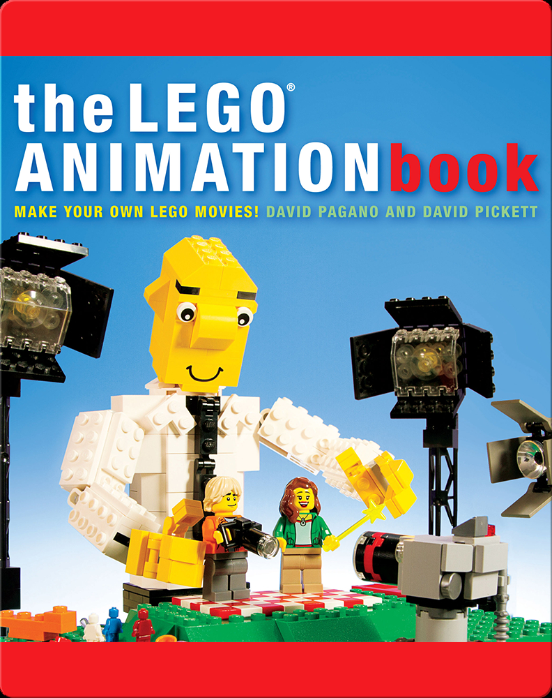 The LEGO Animation Book: Make Your Own LEGO Movies! Book by David ...