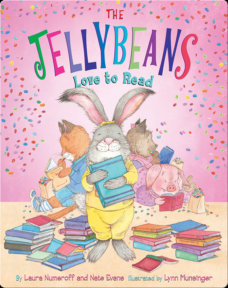 Jellybeans Love to Read Book by Laura Numeroff, Nate Evans | Epic