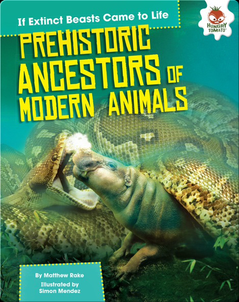 Prehistoric Ancestors of Modern Animals Book by Matthew Rake | Epic