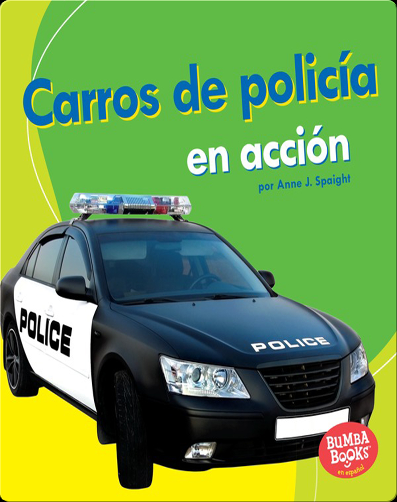 Carros de policía en acción (Police Cars on the Go) Book by Anne J ...