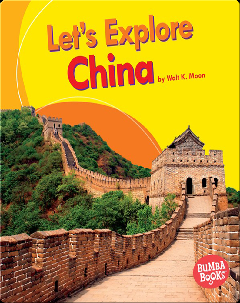 Let's Explore China Book by Walt K. Moon | Epic