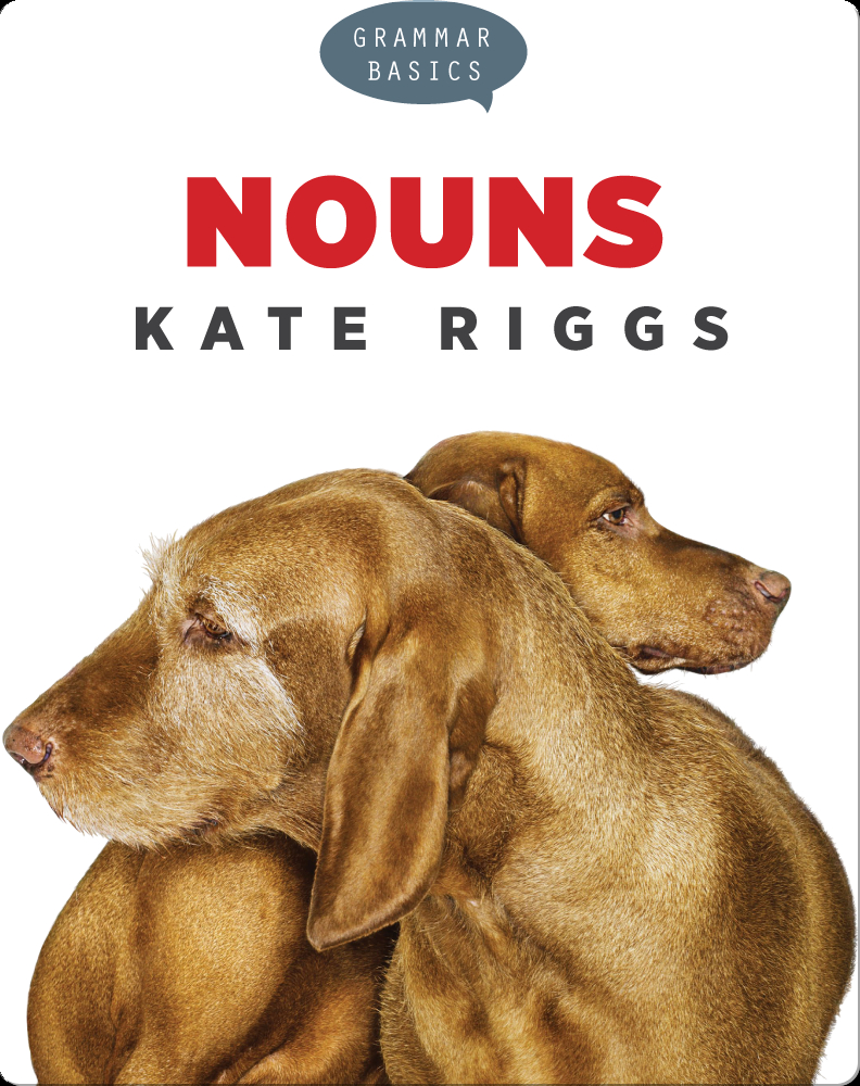 Nouns Book by Kate Riggs | Epic