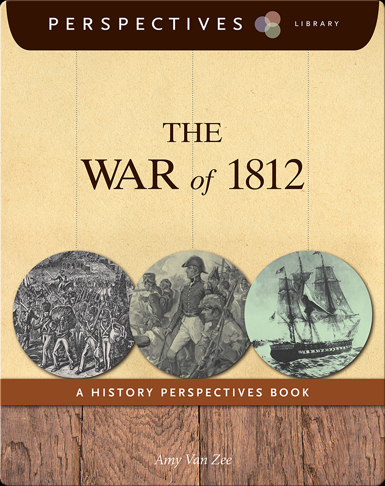 The War of 1812 Book by Amy Van Zee | Epic