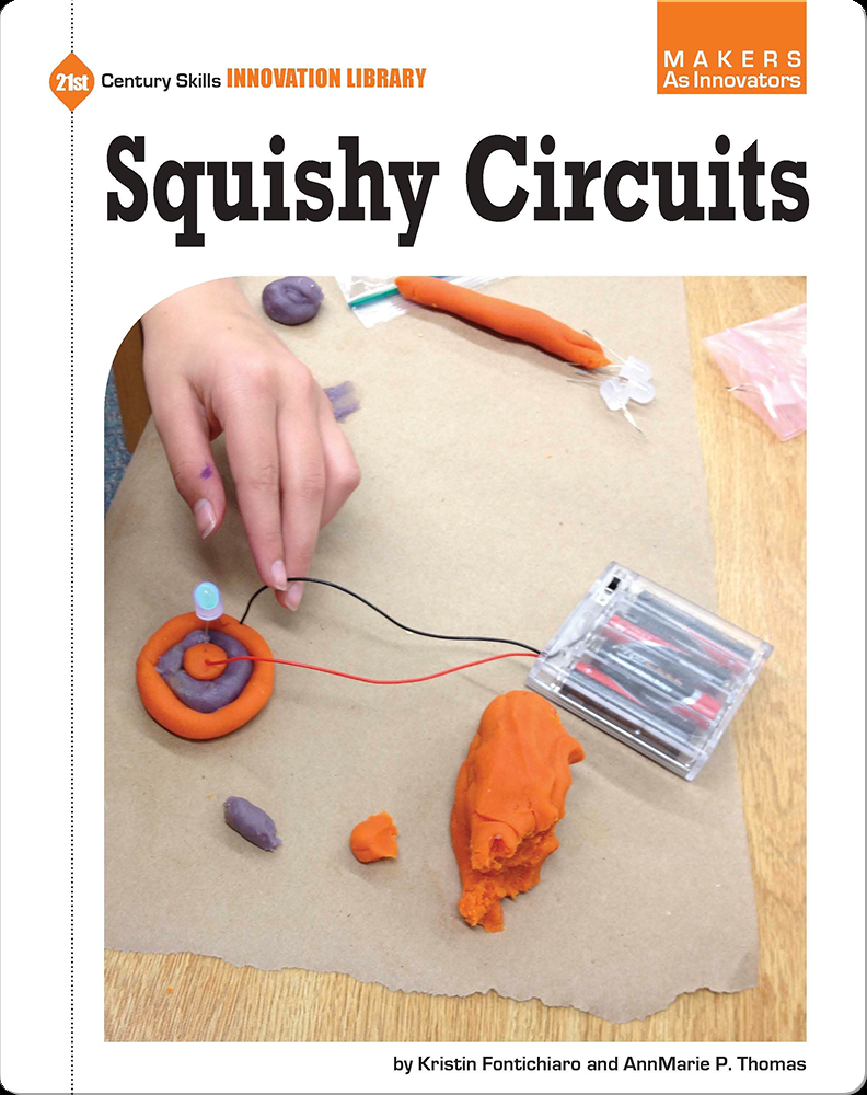 Squishy Circuits Book by Kristin Fontichiaro, AnnMarie P. Thomas | Epic