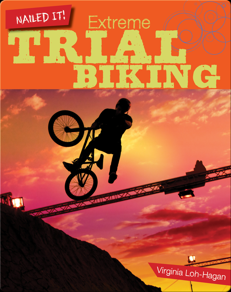 Extreme Trial Biking Book by Virginia Loh-Hagan | Epic