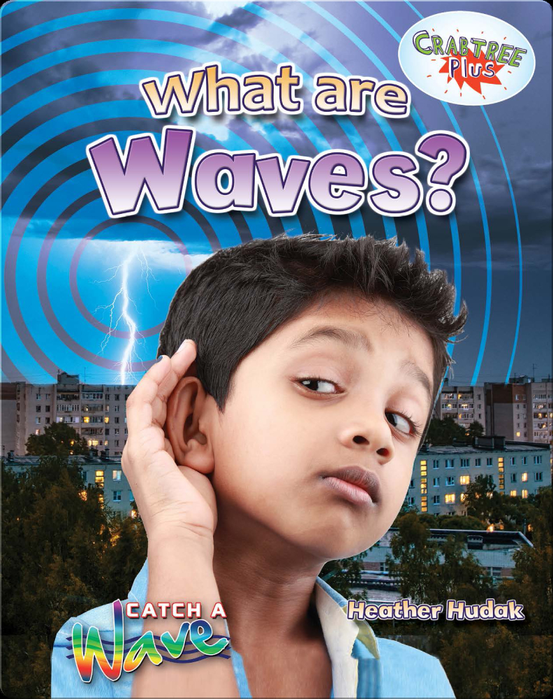 What Are Waves? Book by Heather Hudak | Epic