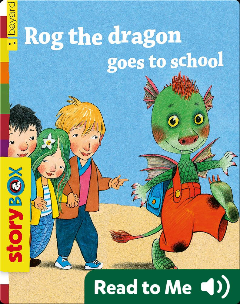 Rog the Dragon Goes to School Book by M-H. Delval | Epic