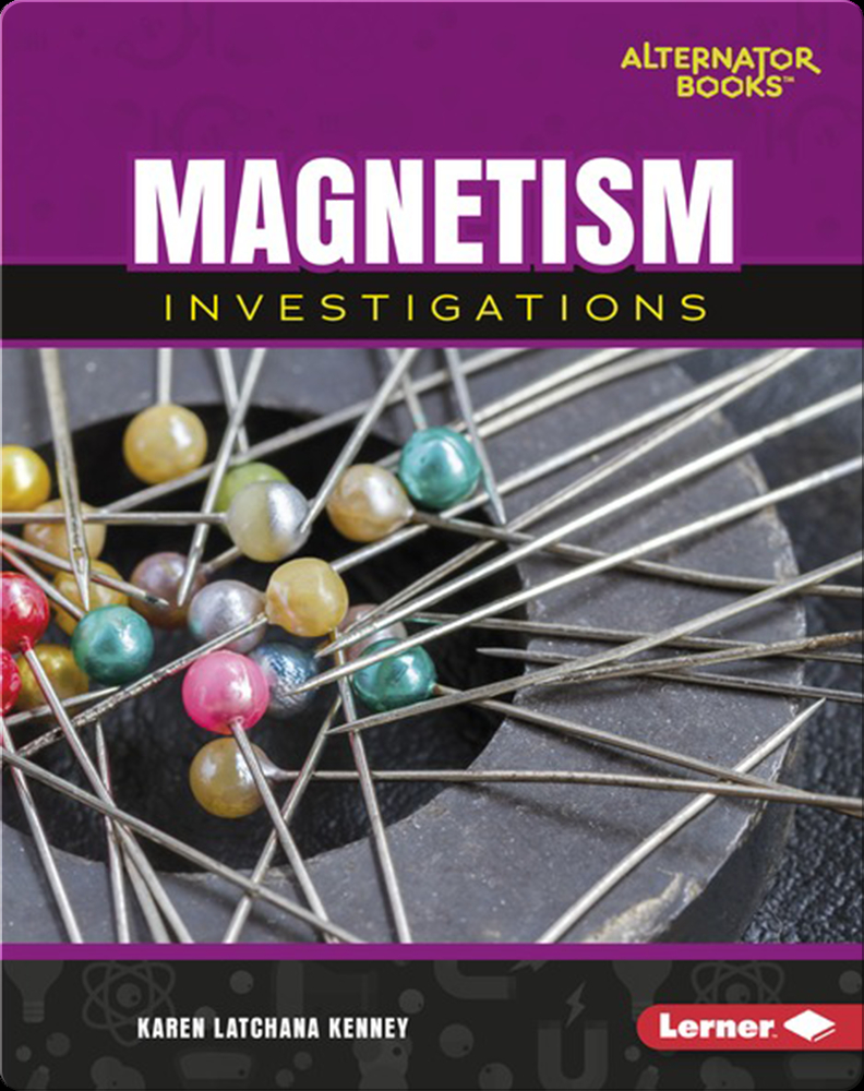 Magnetism Investigations Book by Karen Latchana Kenney | Epic