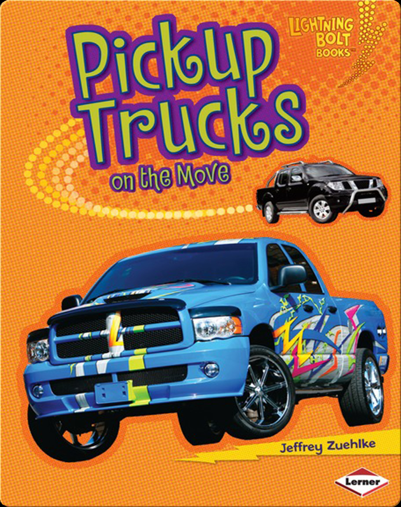 Pickup Trucks on the Move Book by Jeffrey Zuehlke | Epic